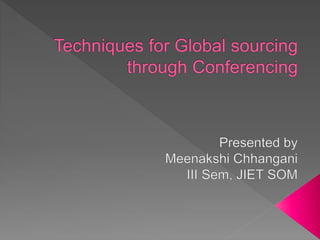 Techniques for global sourcing through conferencing | PPTX | Web Conferencing | Computer ...