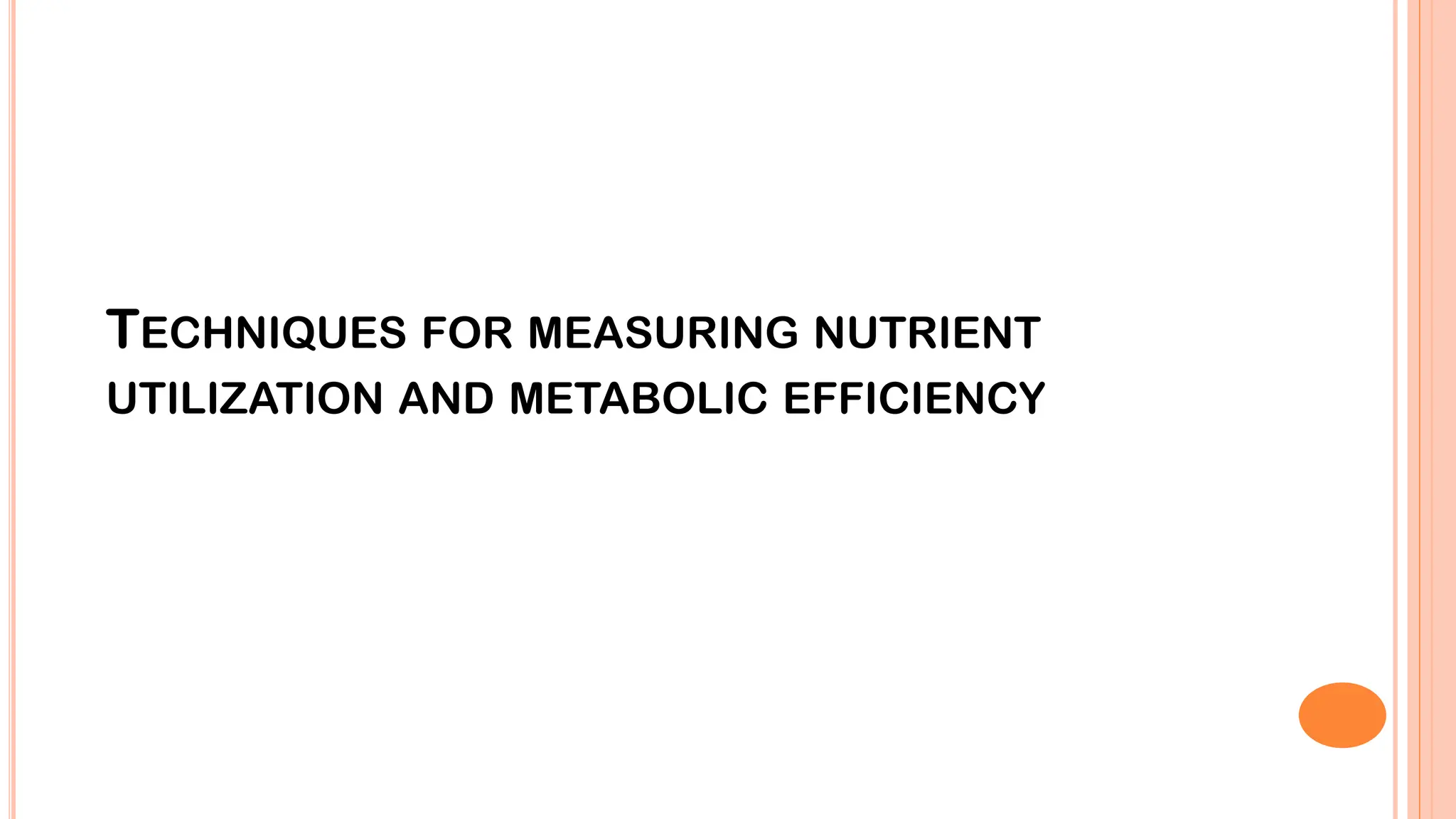 Techniques for measuring nutrient utilization and metabolic efficiency.pdf