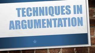 Argumentative Writing and techniques in argumentation.pptx