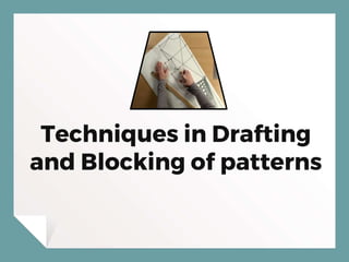 Techniques in drafting and cutting pattern | PPTX