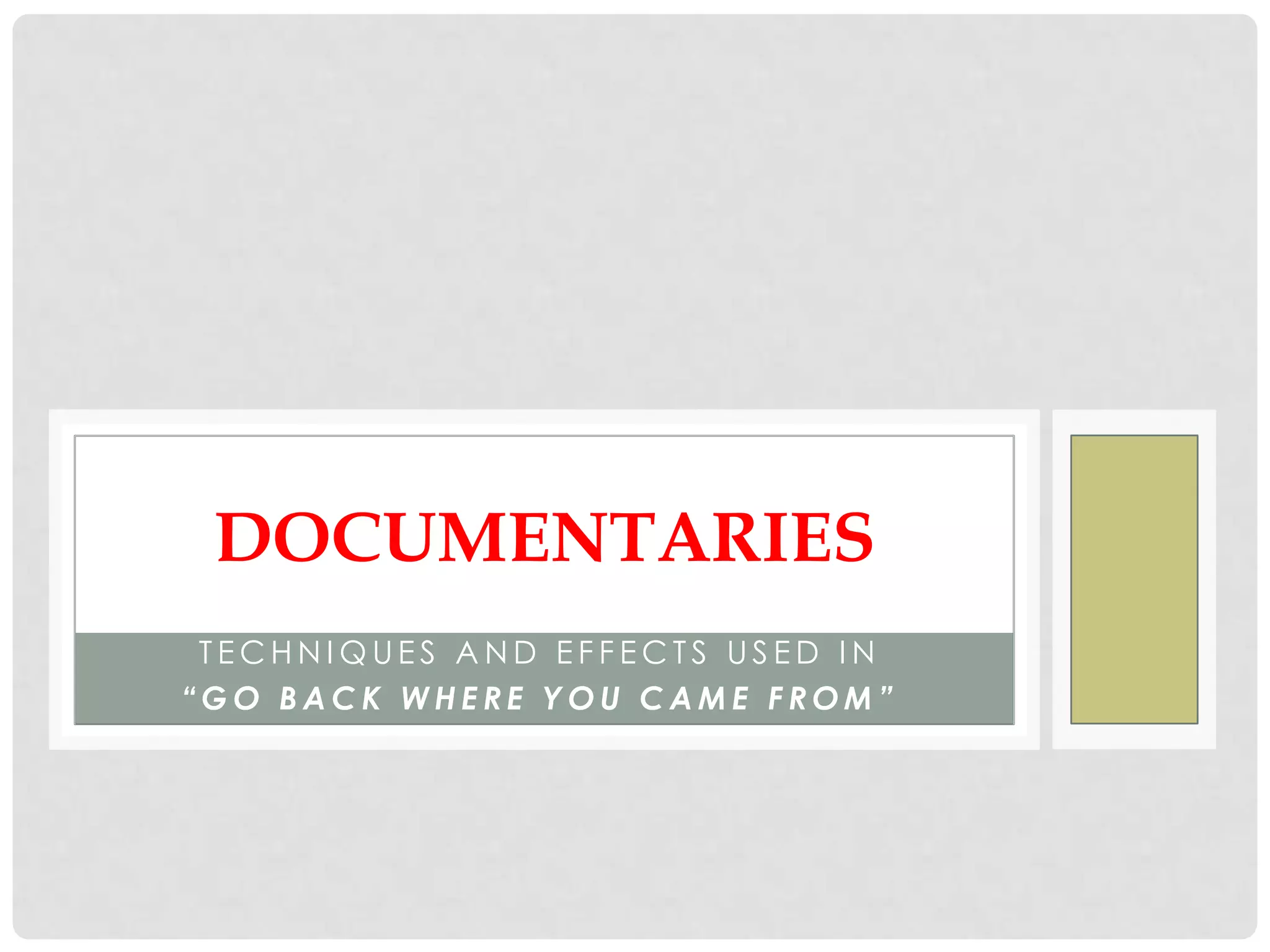 "Go back to where you came from" documentary analysis | PPTX