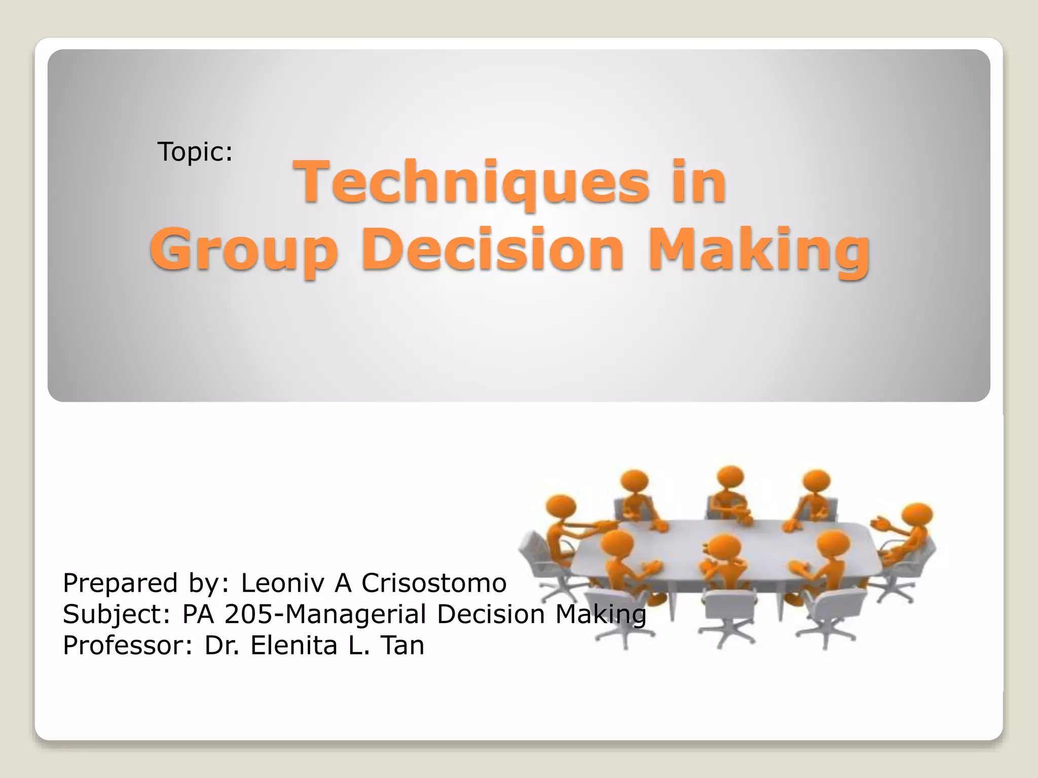 Techniques in group decision making PA report | PPTX