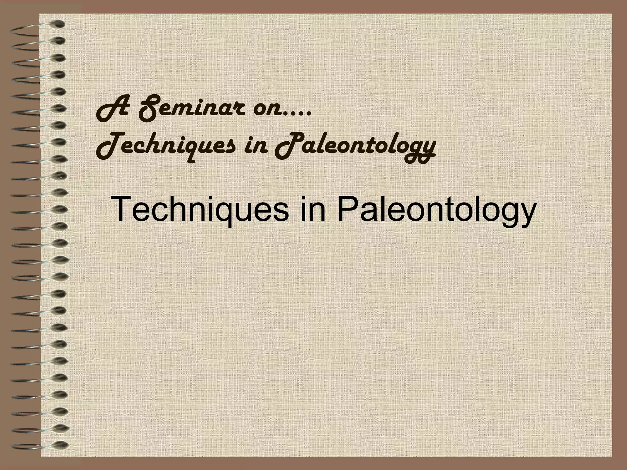 Techniques in paleontology | PPT