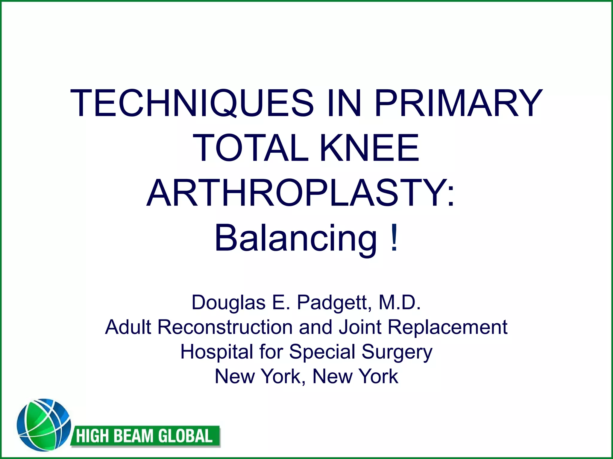 Techniques in primary total knee arthroplasty | PPT