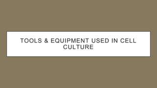 Cell Culture: Tools and Techniques | PPTX