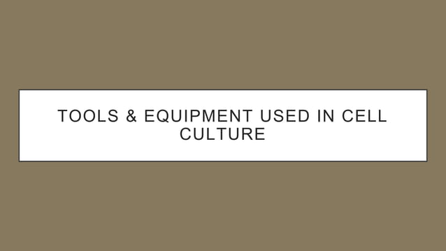 Cell Culture: Tools and Techniques | PPTX
