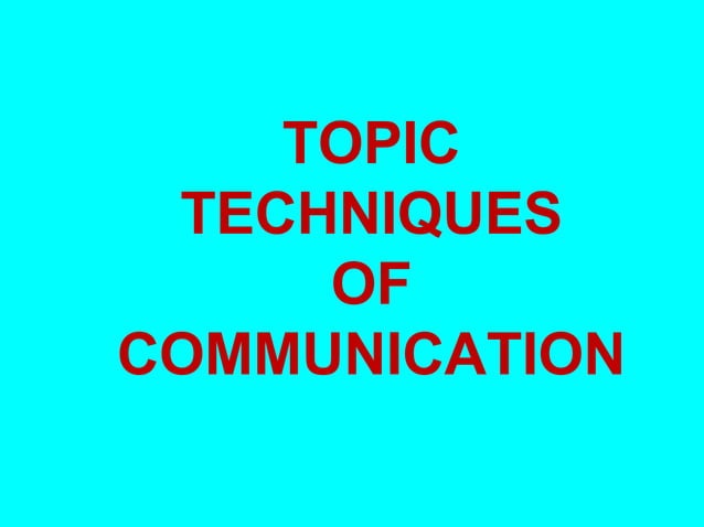 Techniques of communication | PPT