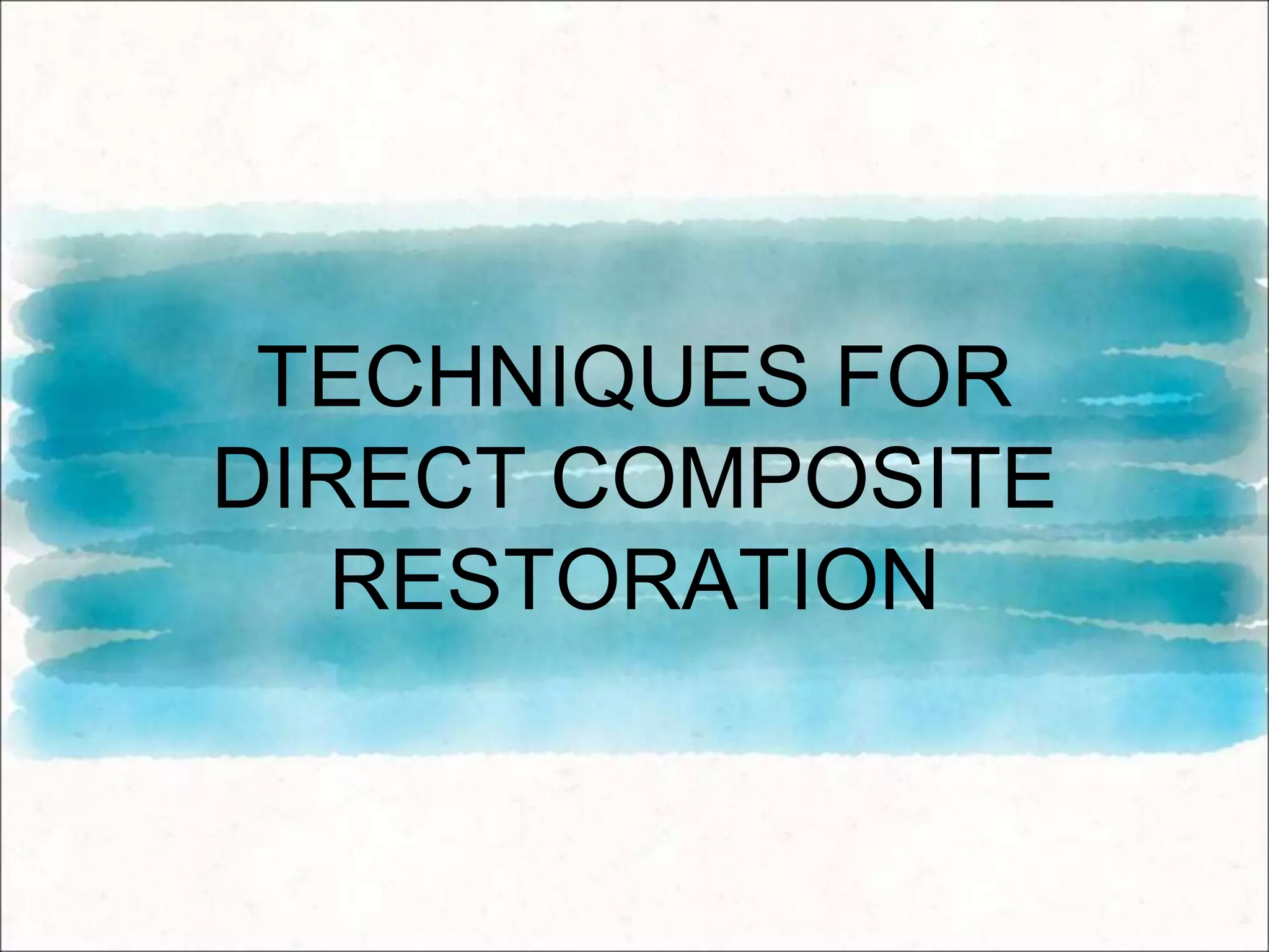 Techniques of direct composite restoration | PPT
