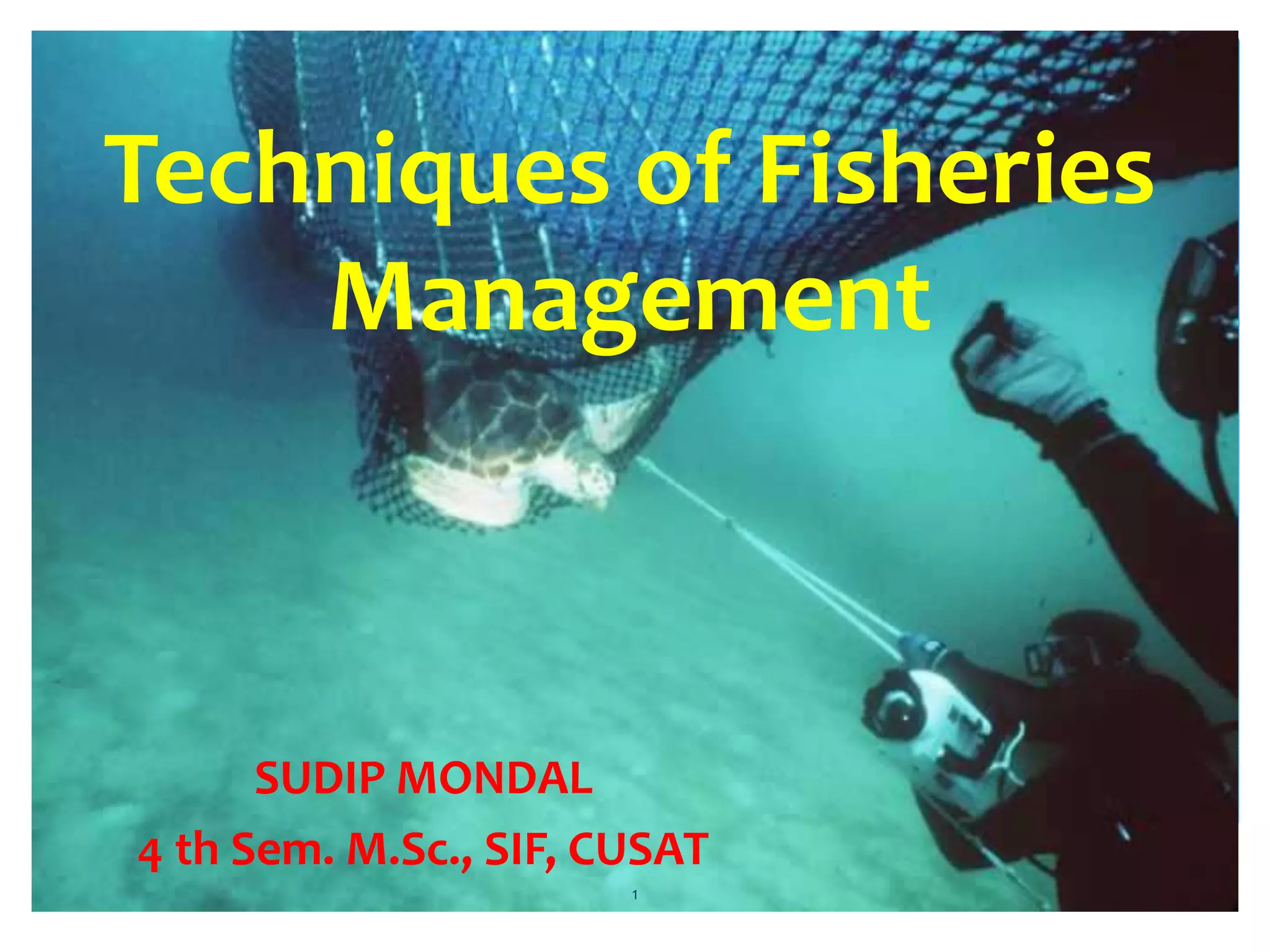 Techniques of fisheries management sudip | PPTX
