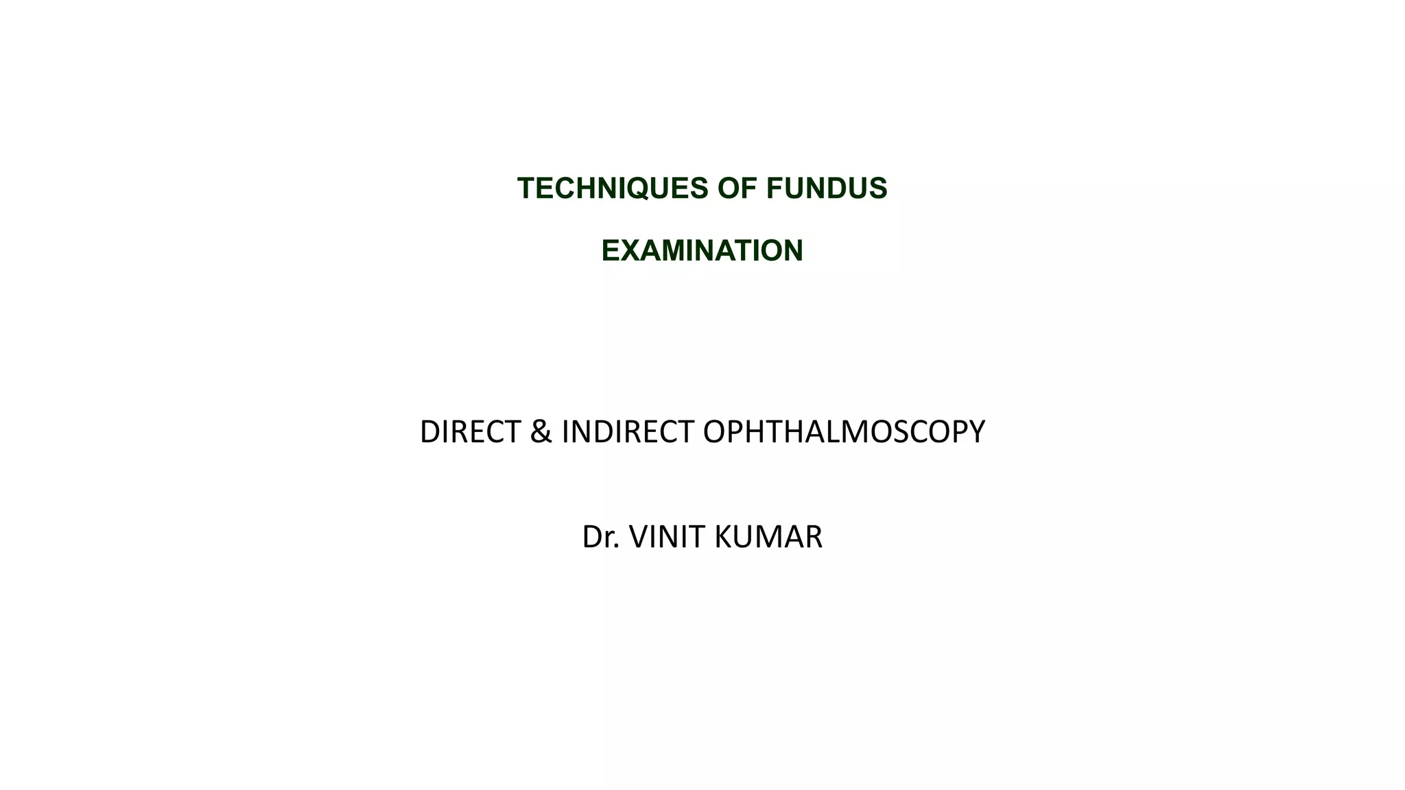 Techniques of fundus | PPTX