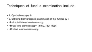 Techniques of fundus | PPTX