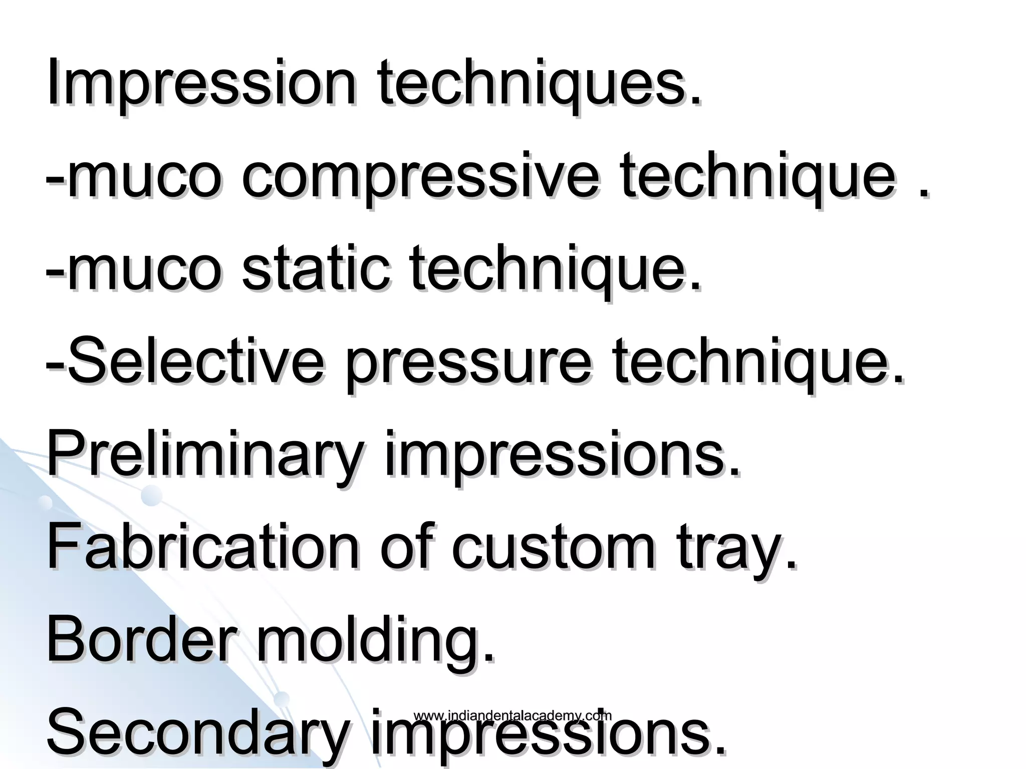 Techniques of impression making in complete dentures/ orthodontics ...