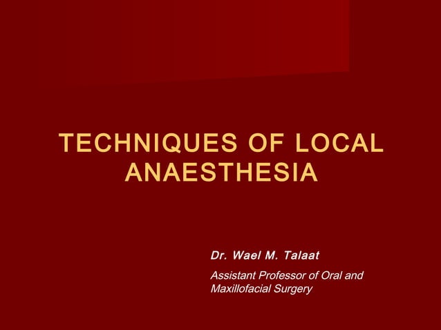 Techniques of Local Anesthesia | PPT