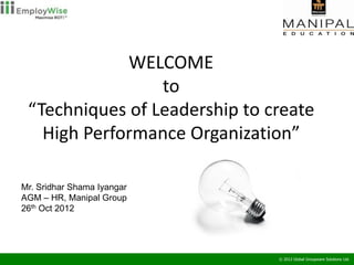 Techniques of leadership to create high performance organization | PPT