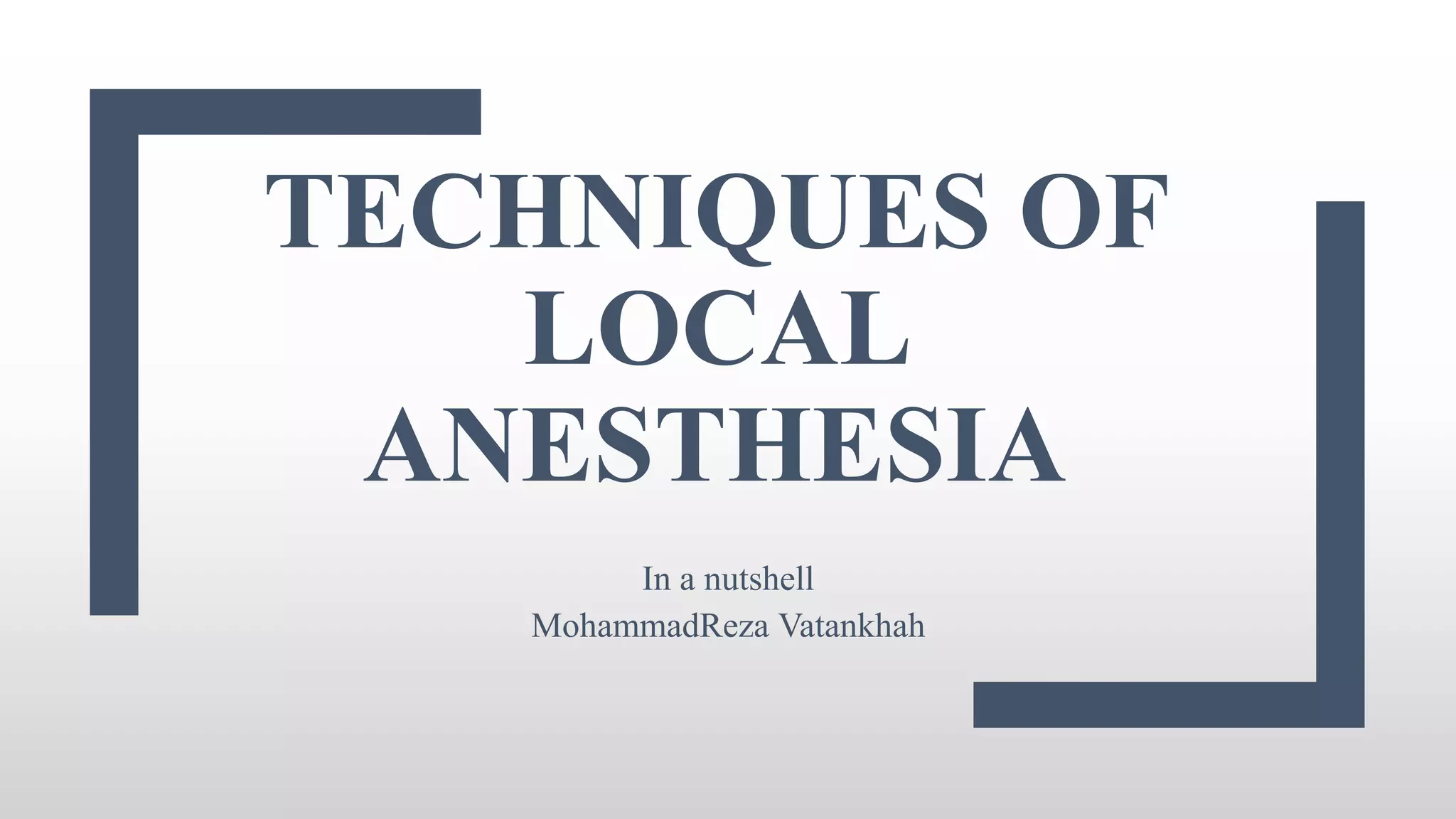 Techniques of local anesthesia in dentistry IN A NUTSHELL | PPTX