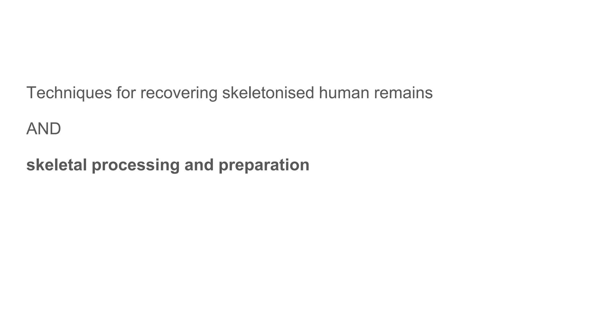 Techniques of recovery AND processing of skeletal remains.pdf