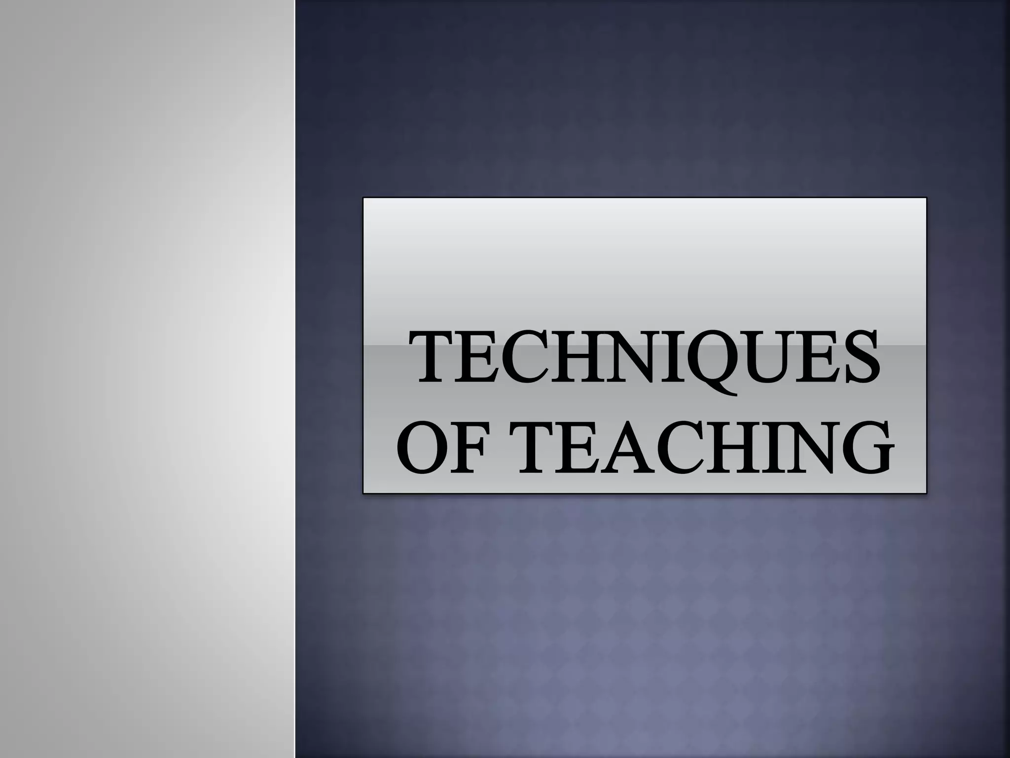 Techniques of teaching | PPT