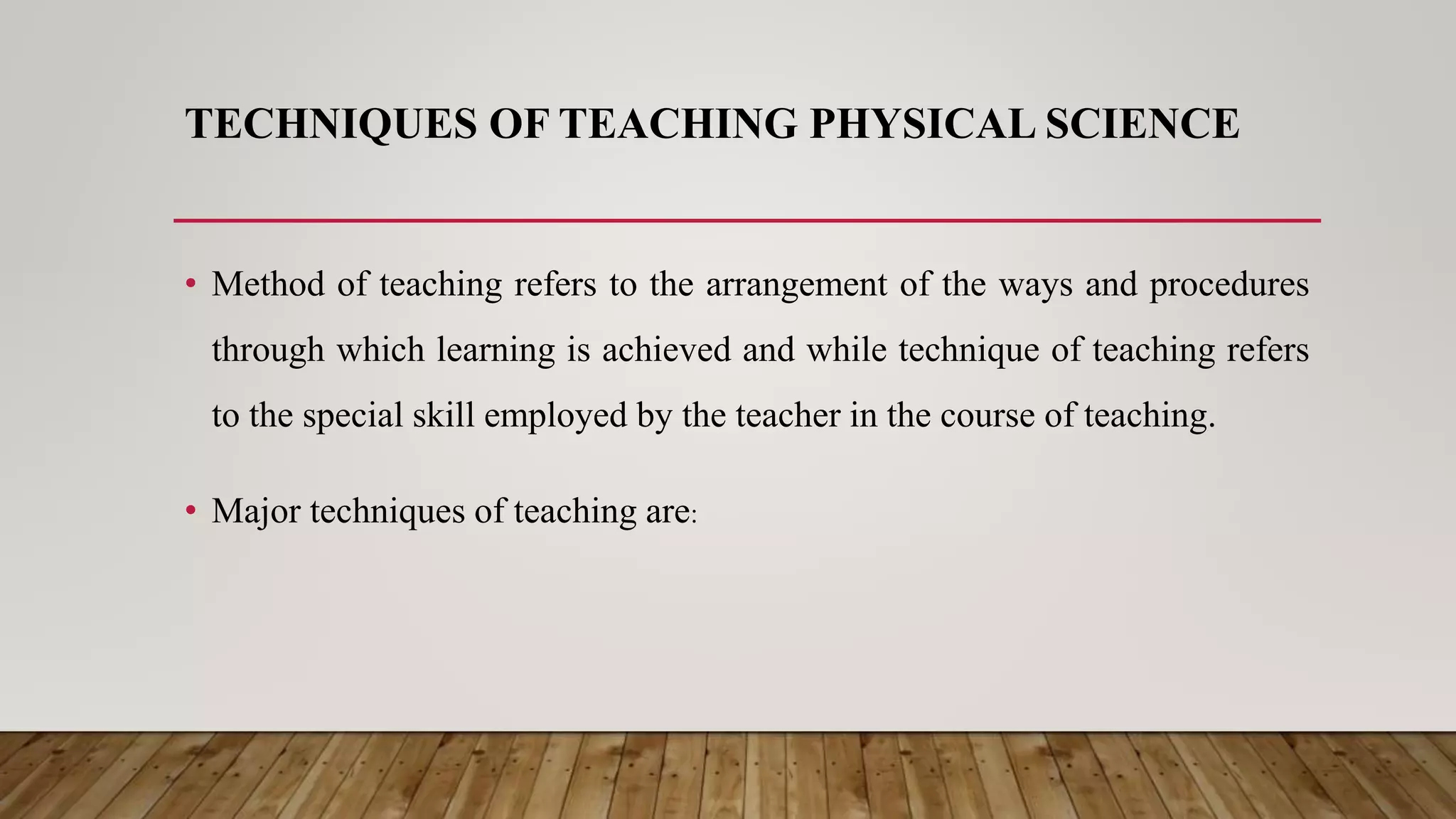 Techniques of teaching physical science | PPTX