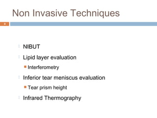 Techniques of tear film evaluation by Raju Kaiti | PPT