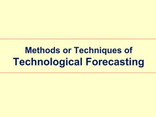 Methods or Techniques of Technology Forecasting | PPT
