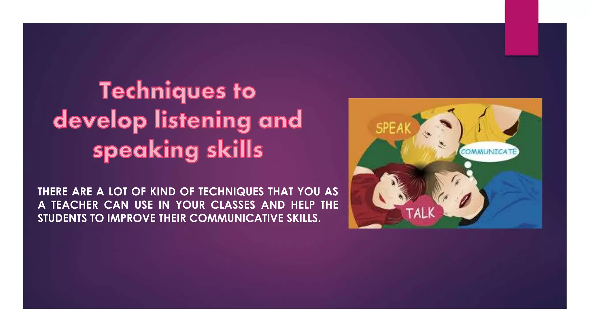 Techniques to develop listening and speaking skills | PPTX