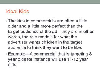 Techniques used to advertise to kids | PPTX