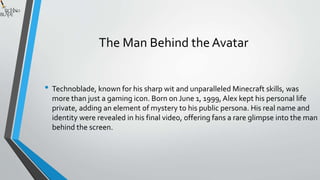 Technoblade The Legacy of a Minecraft Legend. | PPTX