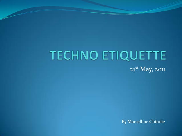 Techno etiquette final copy | PPTX