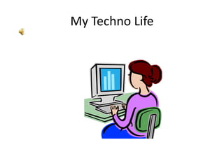 Techno life | PPTX