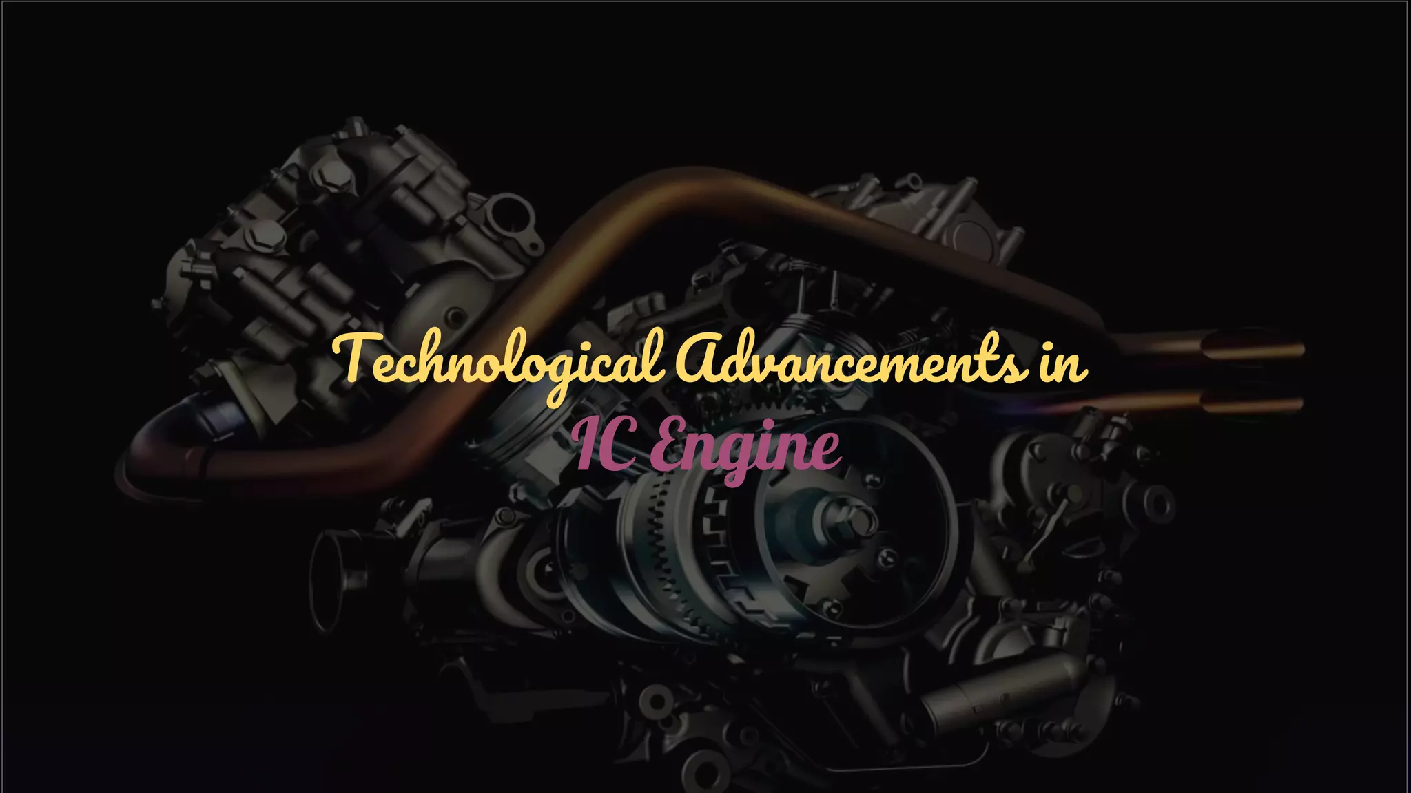 Technological advancements in IC engines | PPT