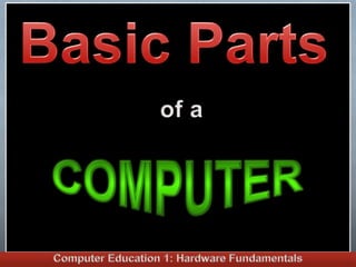 BASIC PARTS OF COMPUTER FOR DEMO TEACHING | PPTX