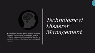 Technological Disaster Management.pptx