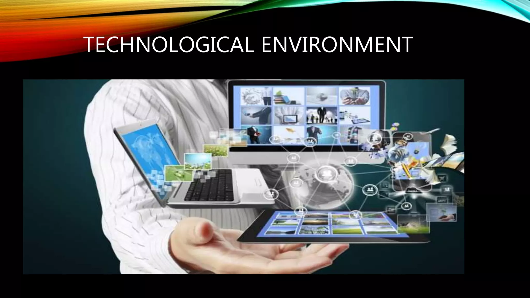 Technological environment ppt | PPTX
