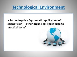Technological evironment | PPT