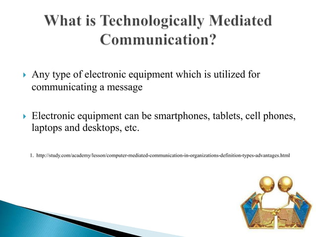 Technologically/Computer Mediated Communication | PPT
