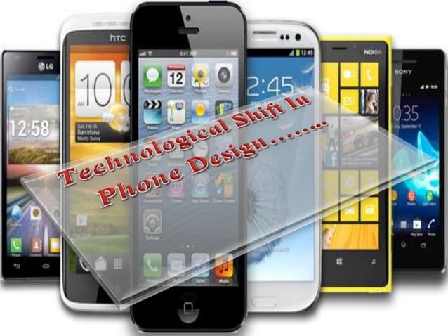 Technological shift in phones | PPTX | Smartphones | Consumer Electronics