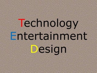 Technologies entertainment design | PPT