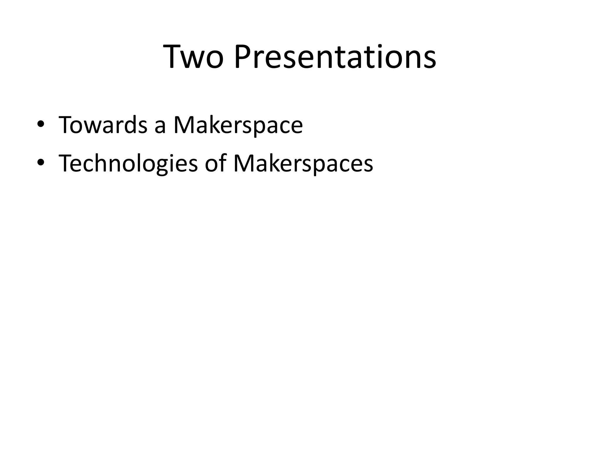 Technologies of Makerspaces | PPTX