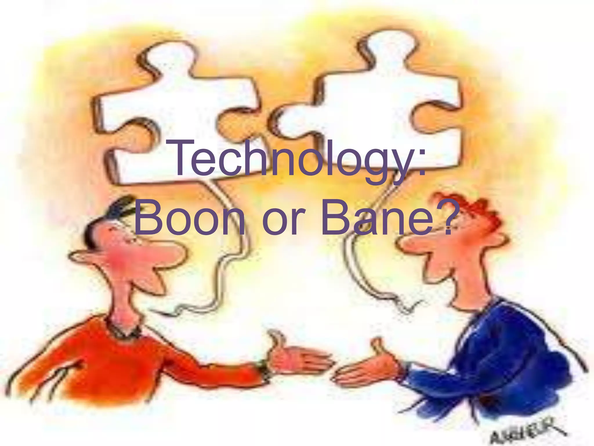 Technology boon or bane? | PPTX