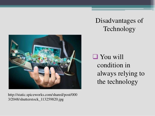 Technology[Advantages&Disadvantages]-ICT-Valderrama