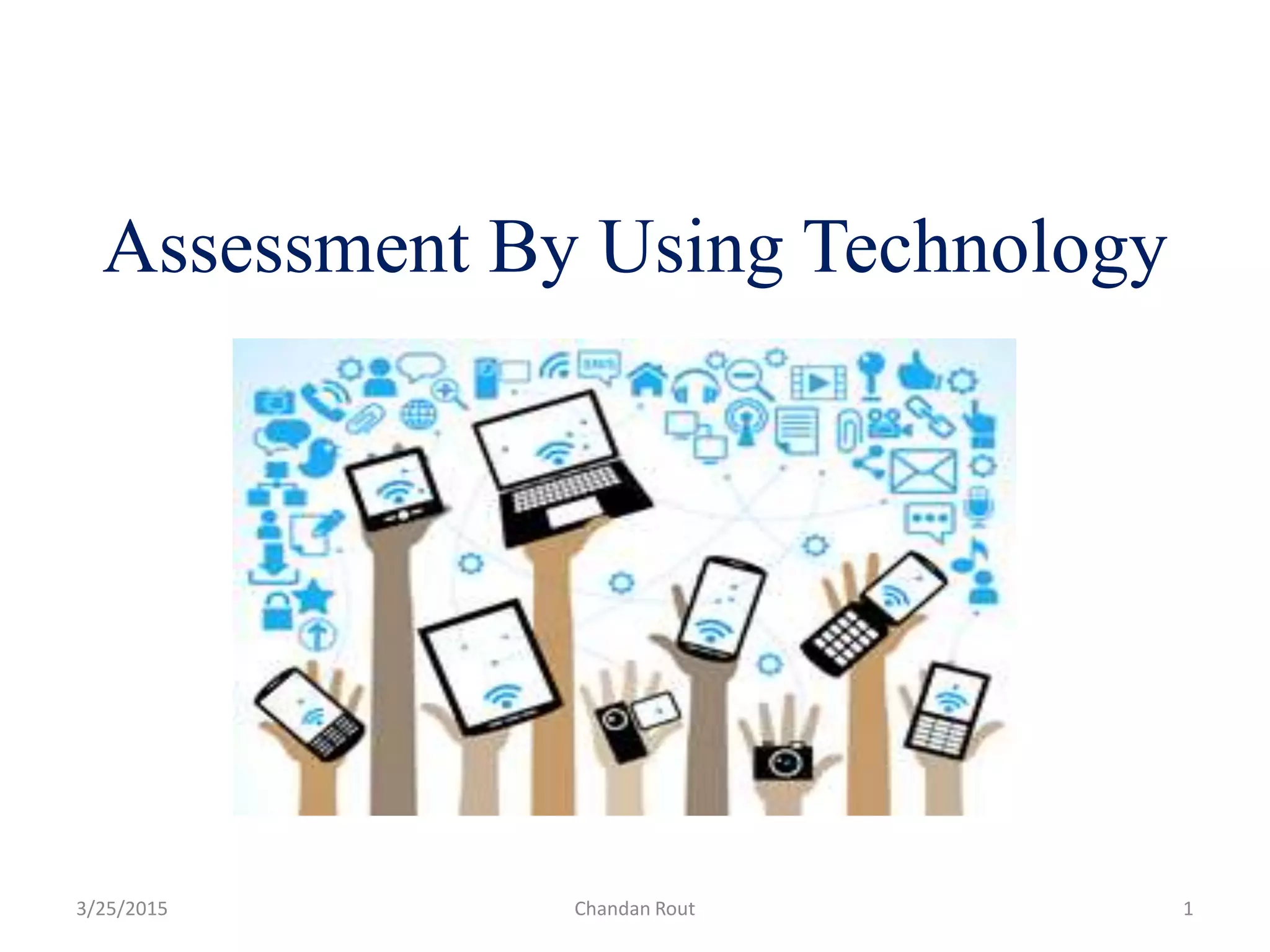 Assessment By Using Technology | PPTX