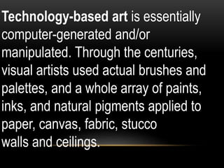 Technology based art - grade 10 -q2 | PPTX