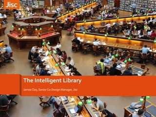 The Intelligent Library What is the future of the library? | PPTX