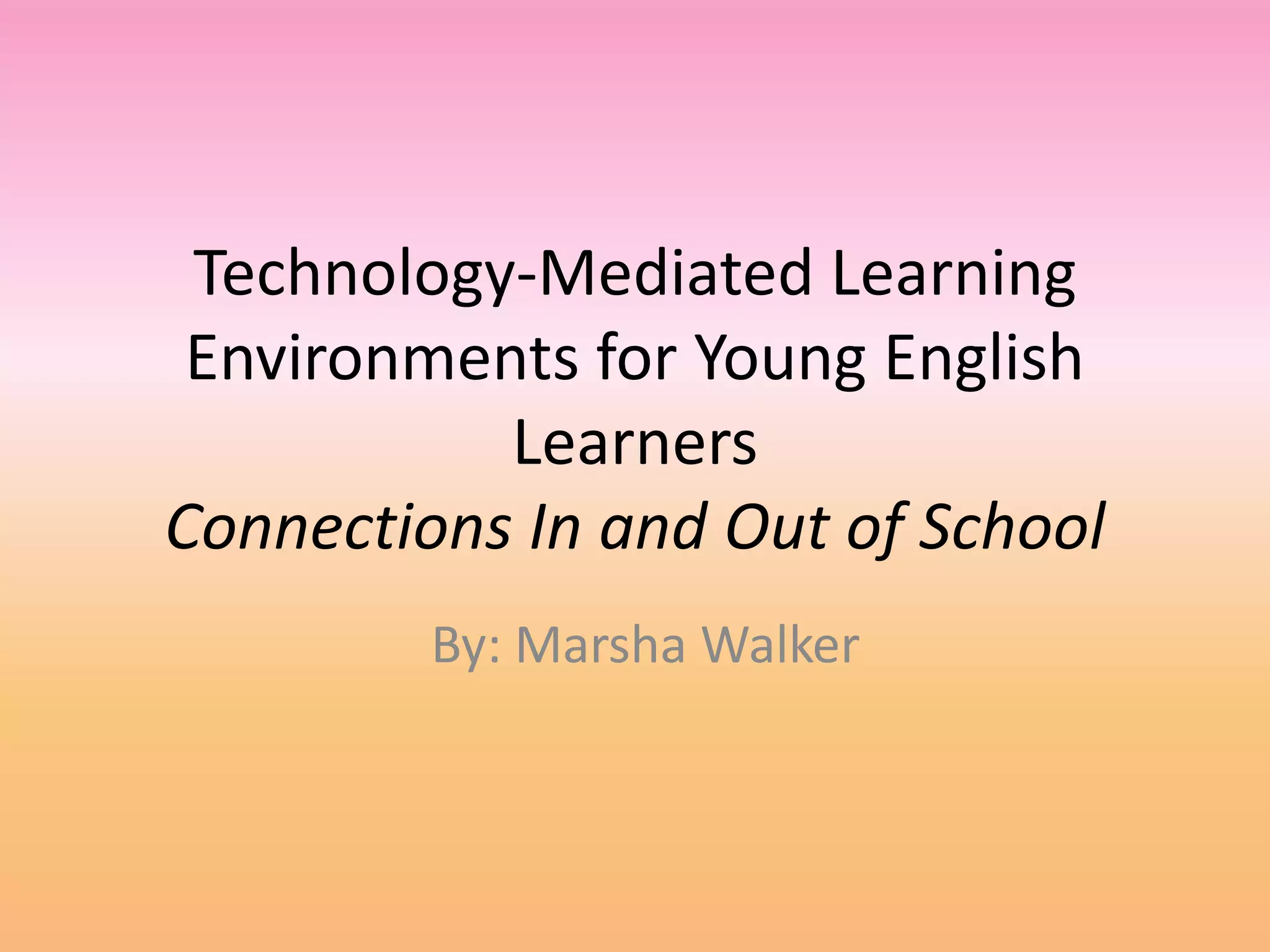Technology mediated learning environments for young english learners ...