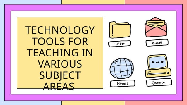 Technology-Tools-for-Teaching-in-Various-Subject-Areas.pptx
