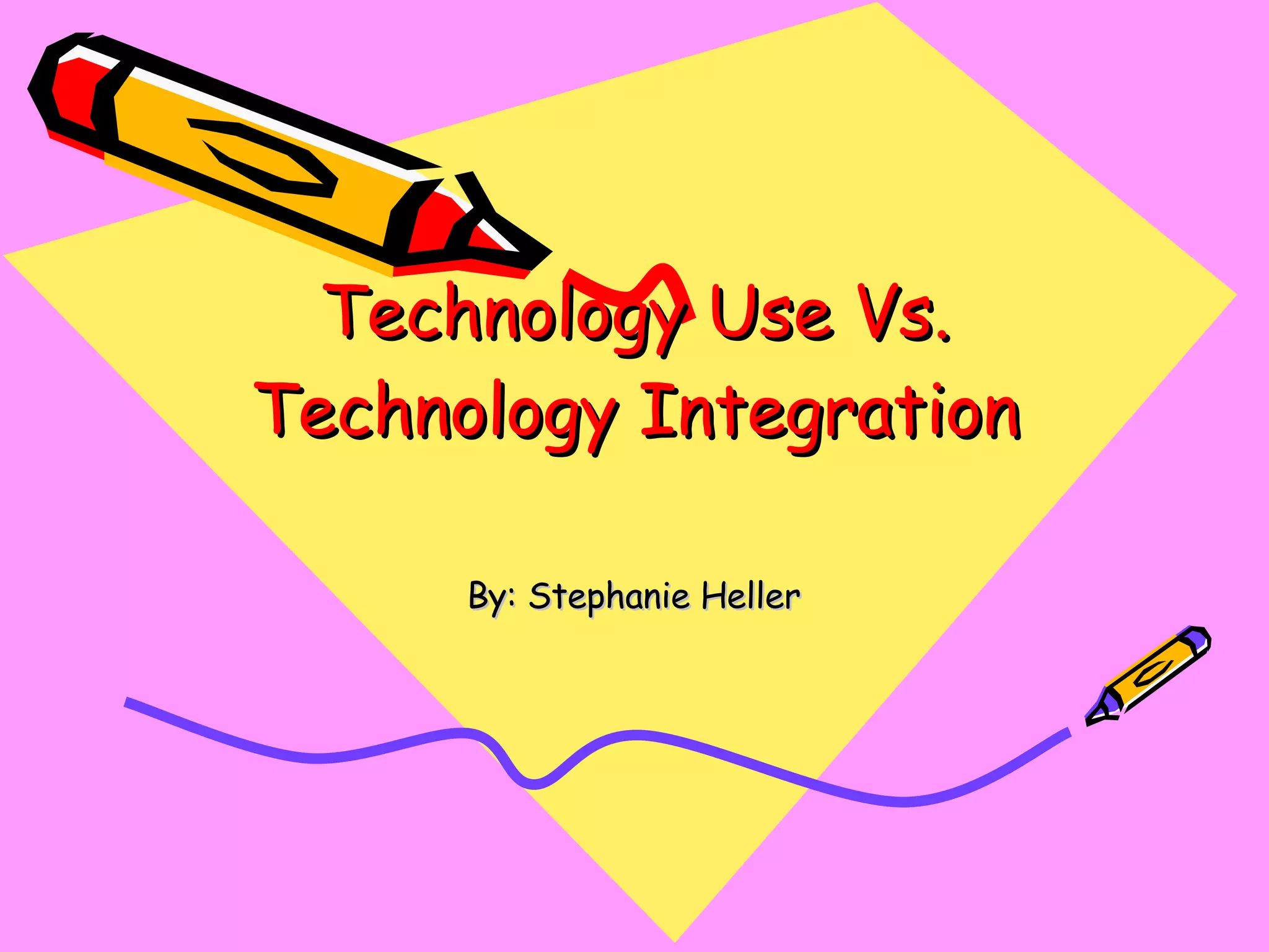 Technology Use Vs. Technology Integration | PPT