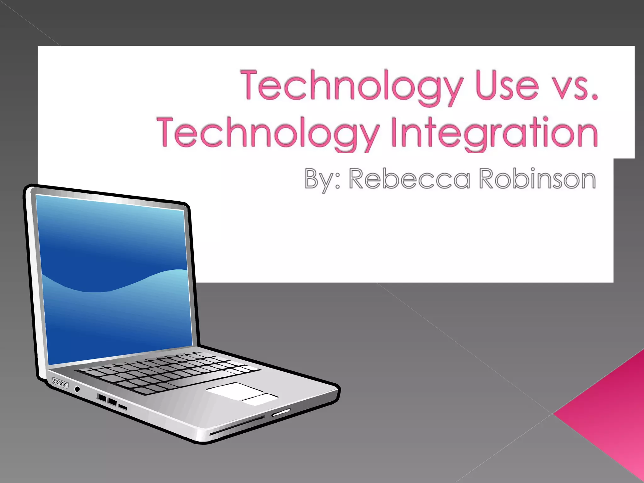 Technology Use Vs. Technology Integration | PPT