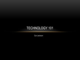 Technology 101 | PPT
