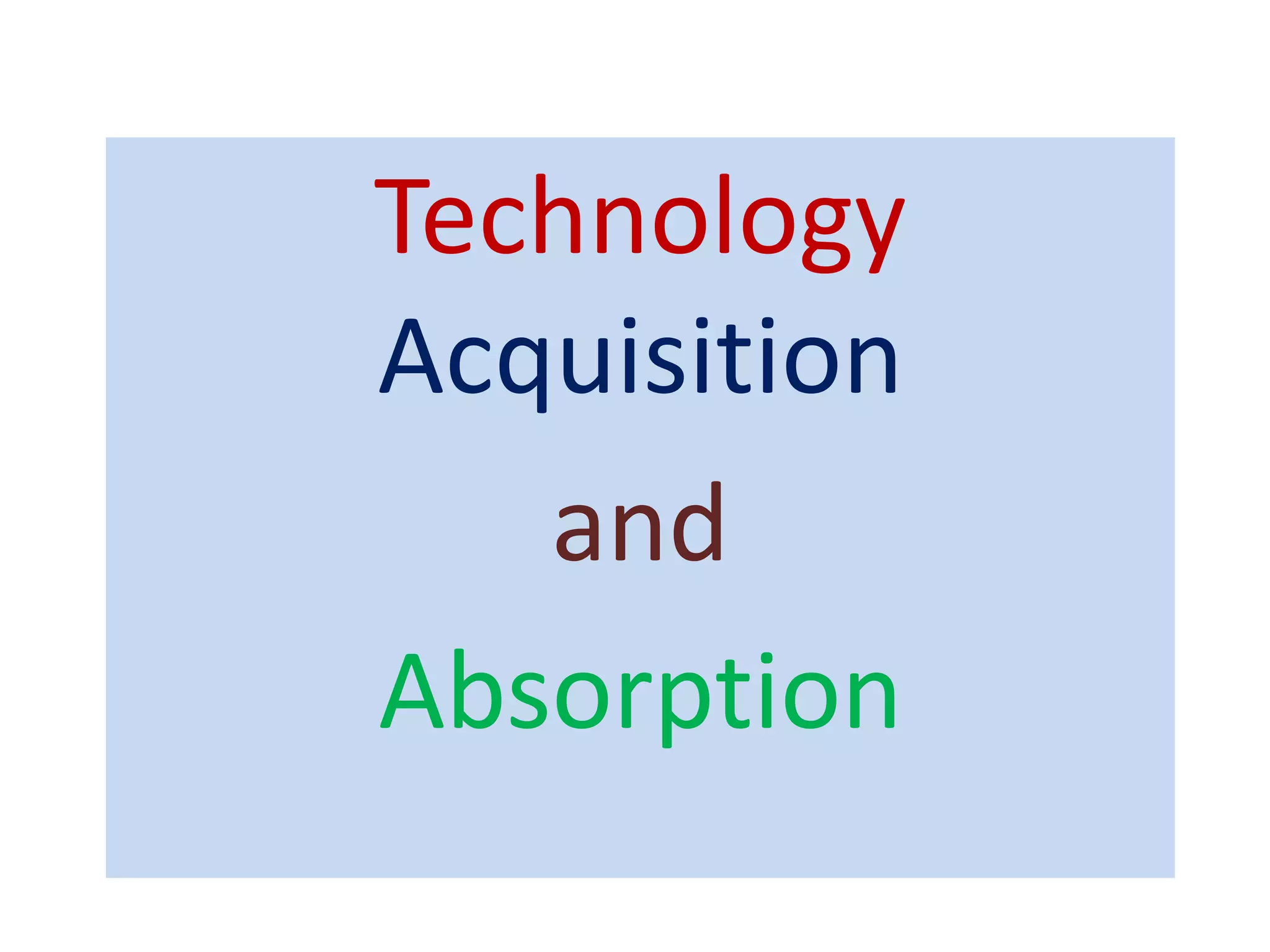 Technology acquisition & absorption | PPTX