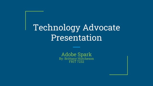 Technology Advocate for Adobe Spark Presentation.pptx